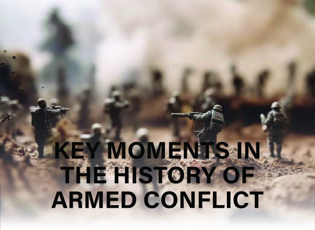Armed Conflicts: Defining Moments in History