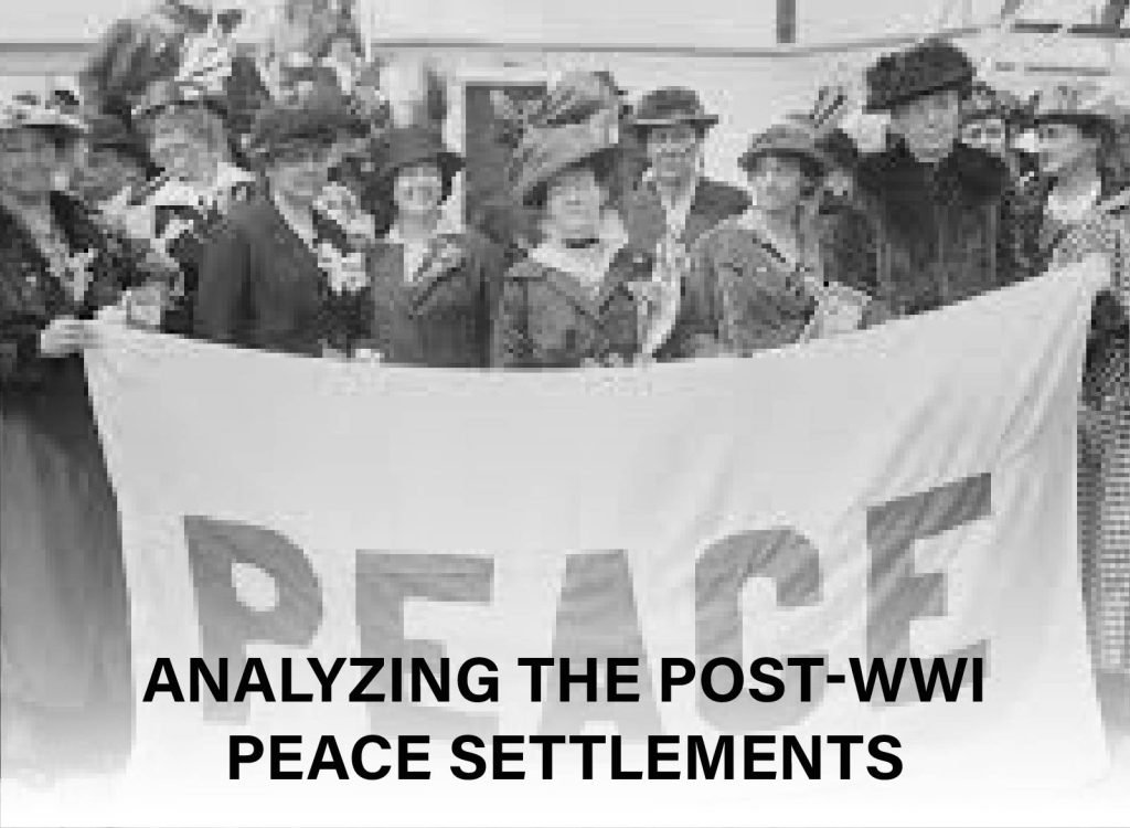 Analyzing Post-WWI Treaties and Their Lasting Impact